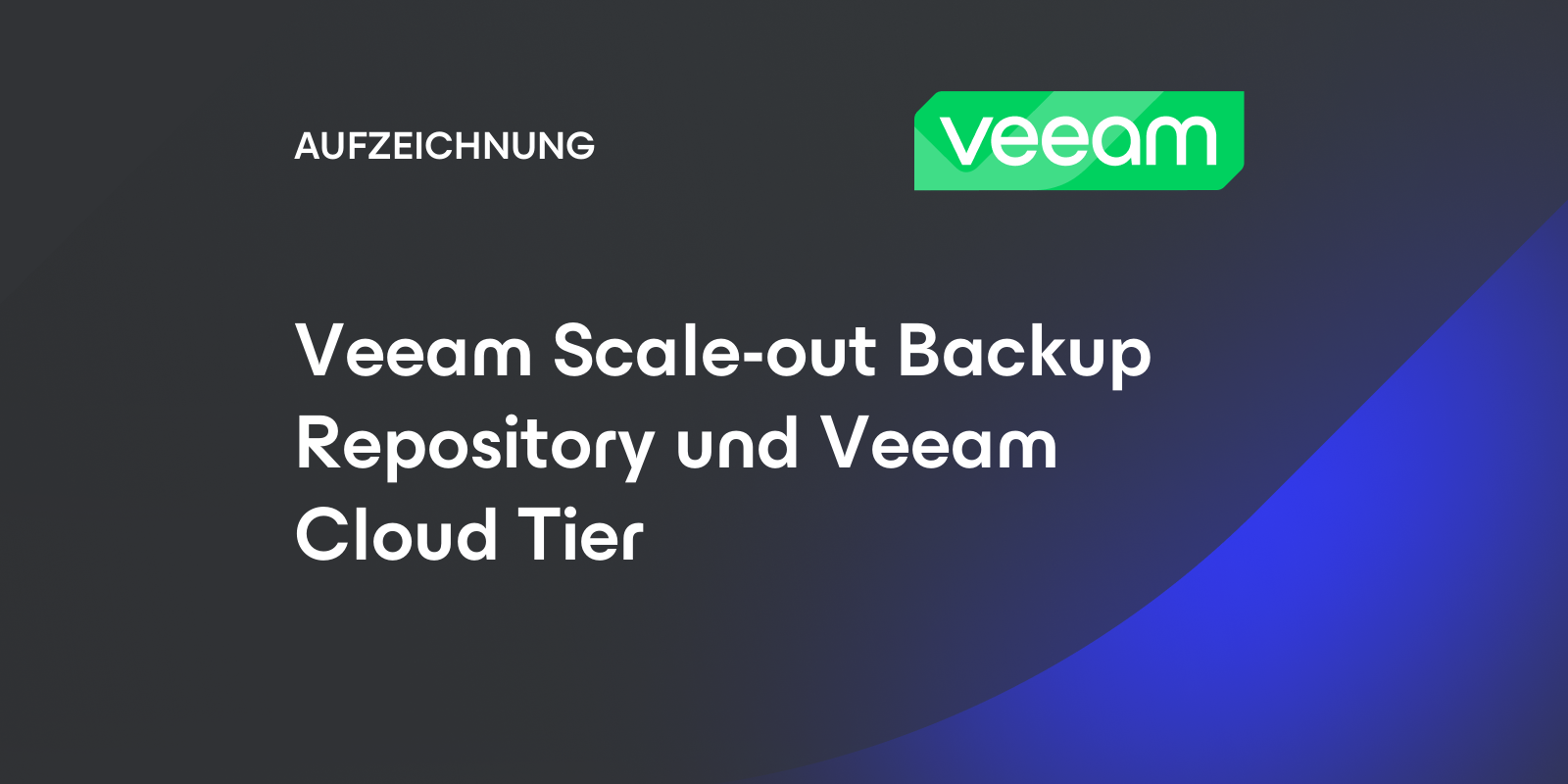 Veeam Scale-out Backup Repository und Veeam Cloud Tier