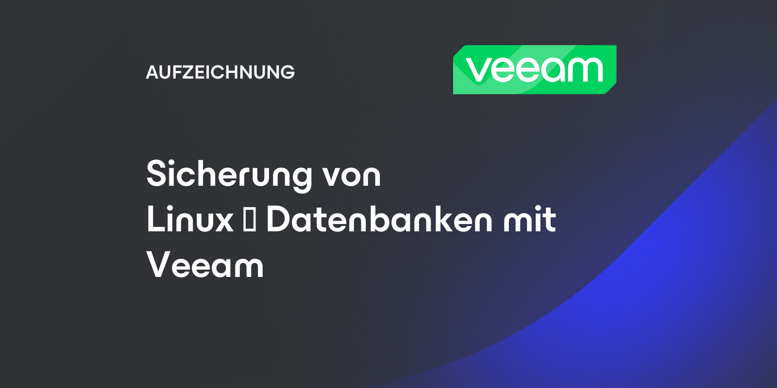 Sicherung von Linux‑Datenbanken mit Veeam