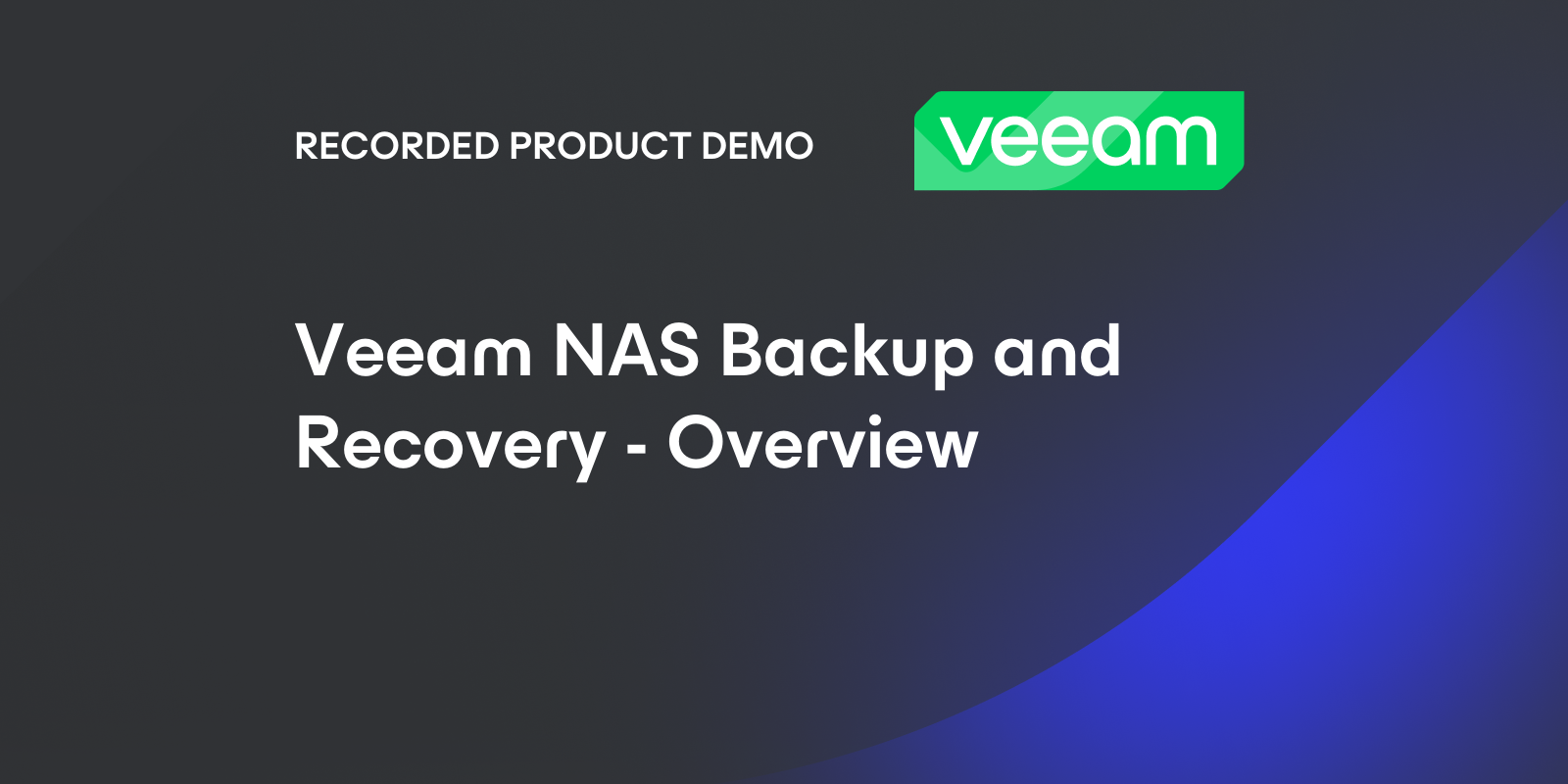Veeam NAS Backup and Recovery - Overview