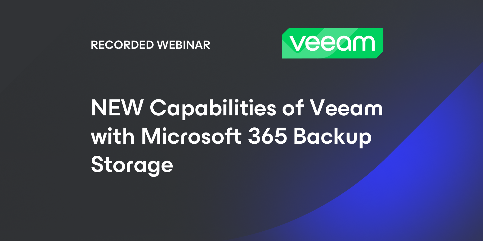 NEW Capabilities of Veeam with Microsoft 365 Backup Storage