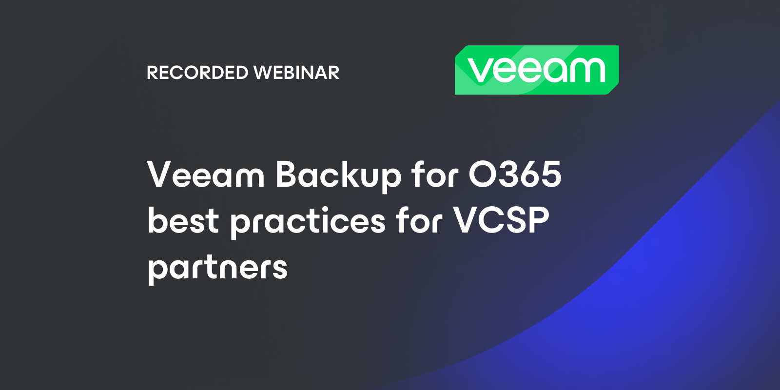 Veeam Backup for O365 best practices for VCSP partners