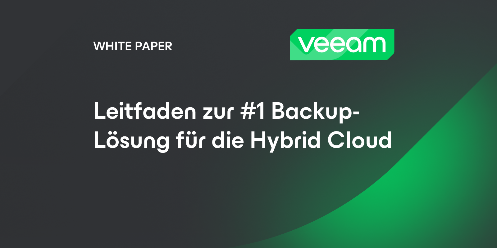 Leitfaden zur #1 Backup-Lösung für die Hybrid Cloud