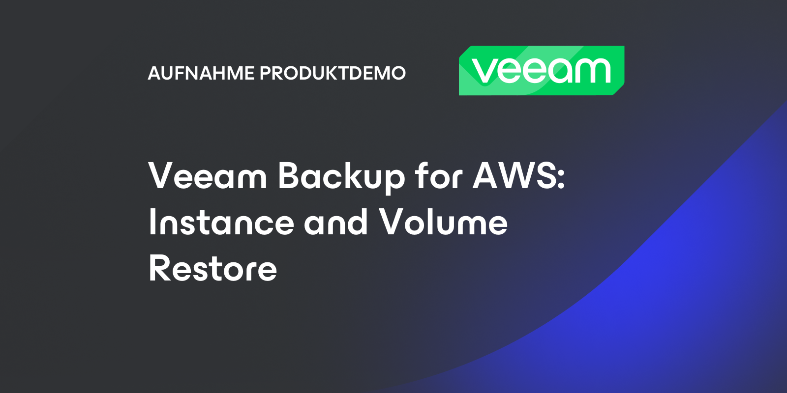 Veeam Backup for AWS: Instance and Volume Restore