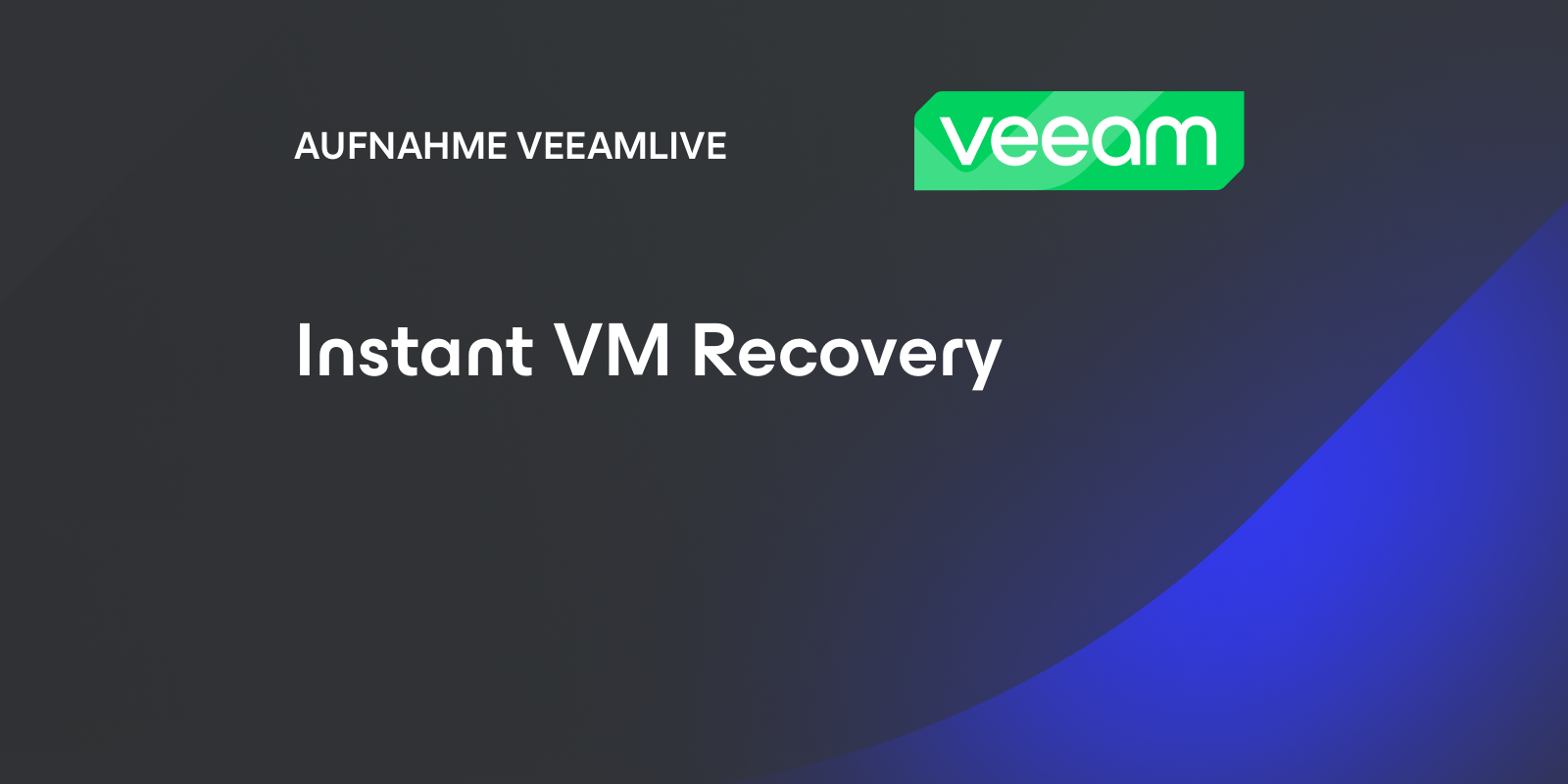 Instant VM Recovery Instant VM Recovery
