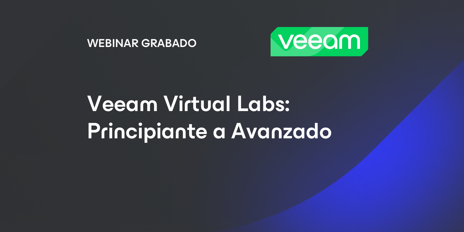 Veeam Virtual Labs: Principiante a Avanzado