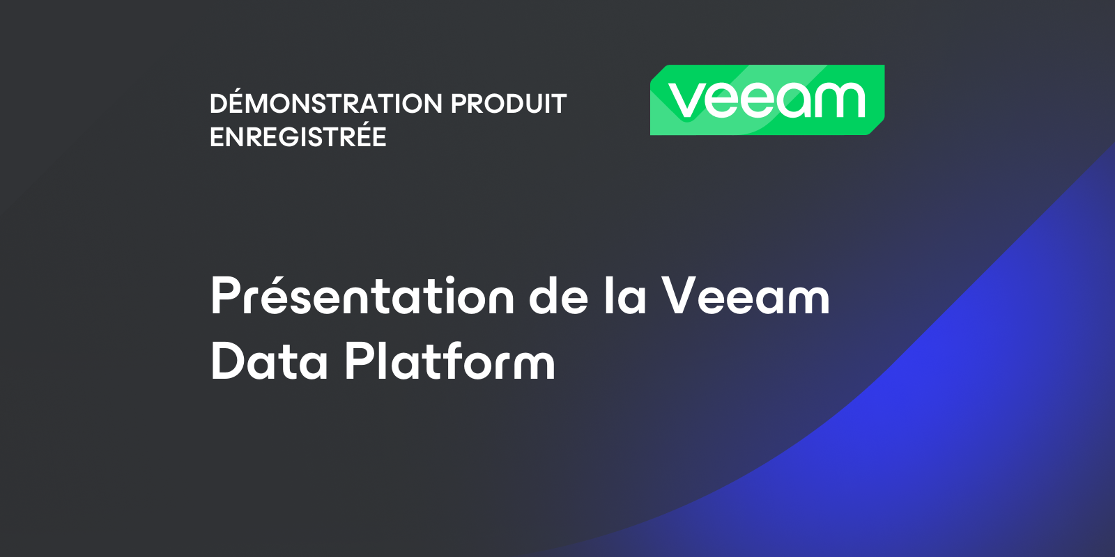 Présentation de la Veeam Data Platform