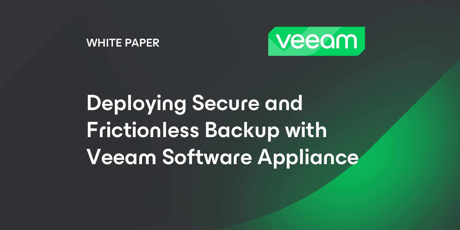 Deploying Secure and Frictionless Backup with Veeam Software Appliance