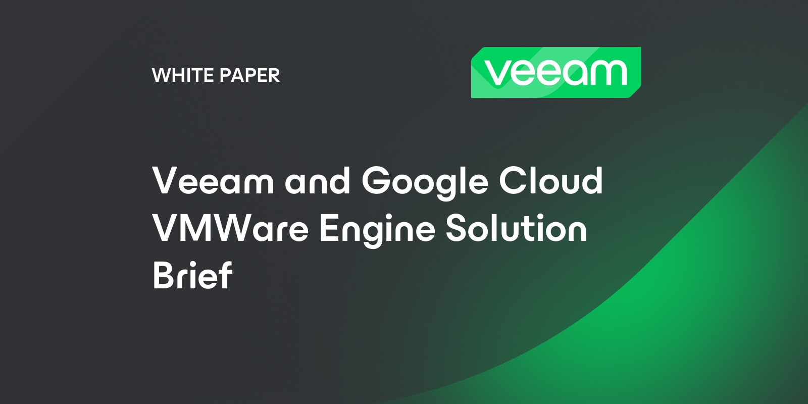 Veeam and Google Cloud VMWare Engine Solution Brief