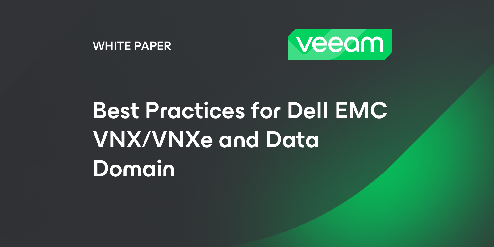 Best Practices for Dell EMC VNX/VNXe and Data Domain Best Practices for Dell EMC VNX/VNXe and Data Domain