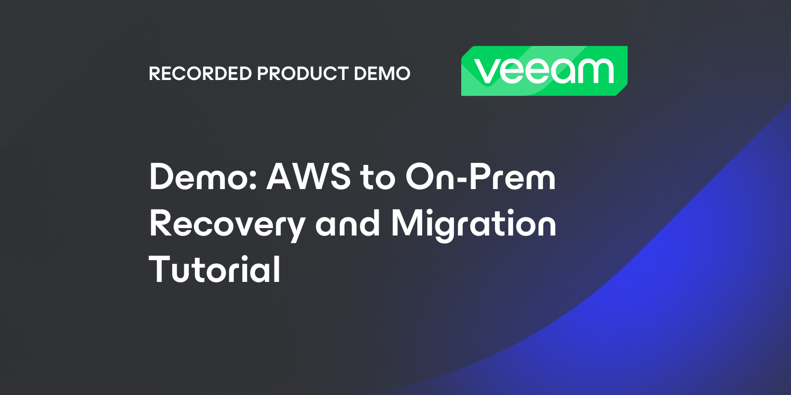 Demo: AWS to On-Prem Recovery and Migration Tutorial
