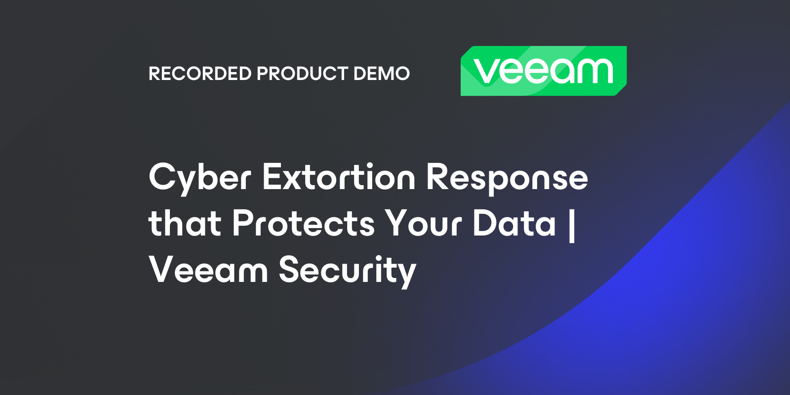 Cyber Extortion Response that Protects Your Data | Veeam Security
