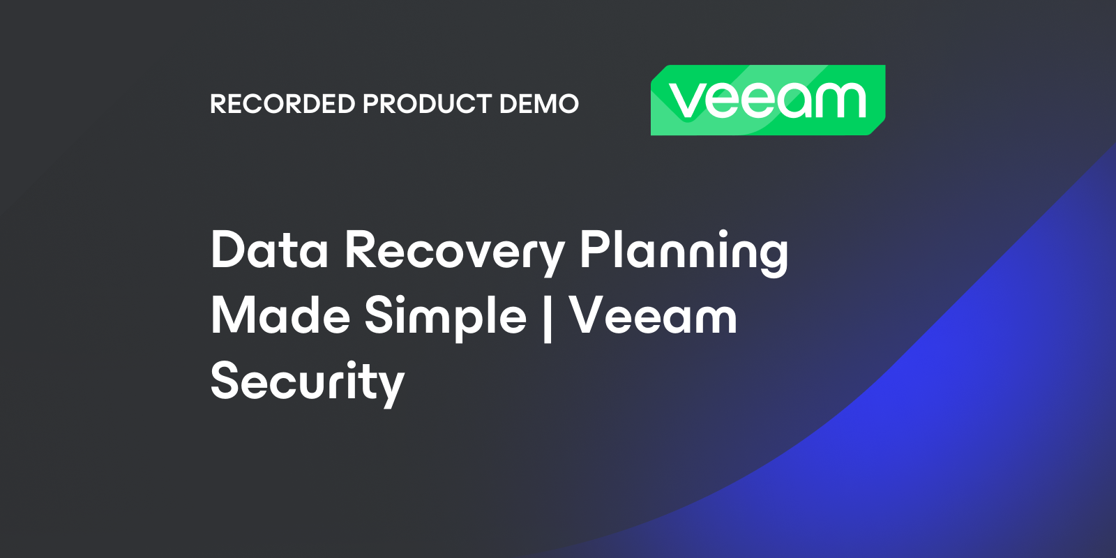 Data Recovery Planning Made Simple | Veeam Security