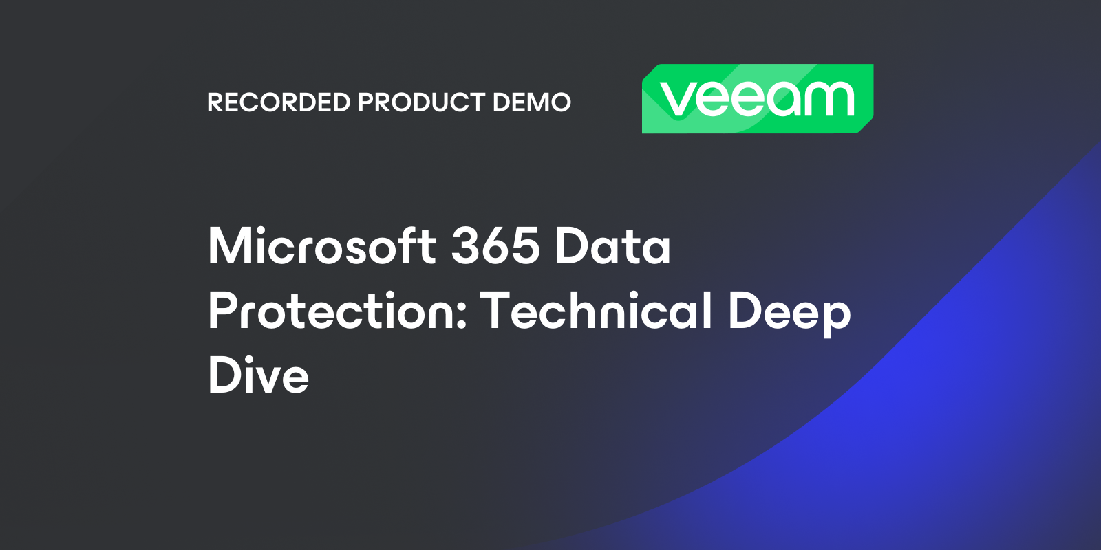 Microsoft 365 Data Protection: Technical Deep Dive Microsoft 365 Data Protection: Technical Deep Dive