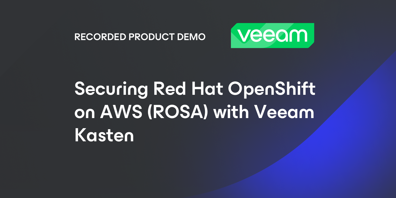 Securing Red Hat OpenShift on AWS (ROSA) with Veeam Kasten