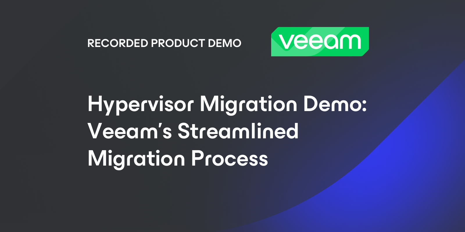 Navigating Hypervisor Migration: Veeam’s Effortless Approach Navigating Hypervisor Migration: Veeam’s Effortless Approach