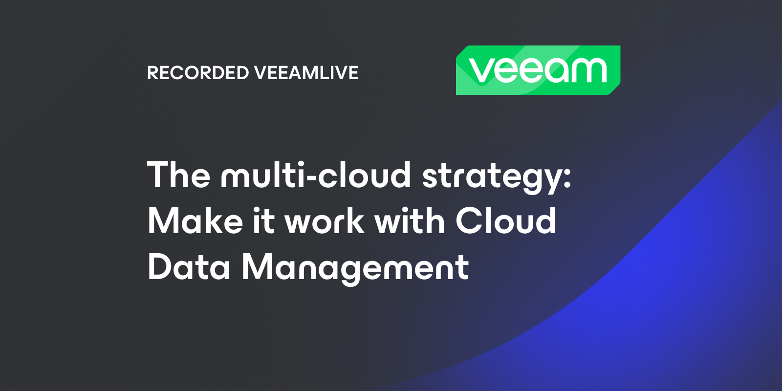 The multi-cloud strategy: Make it work with Cloud Data Management