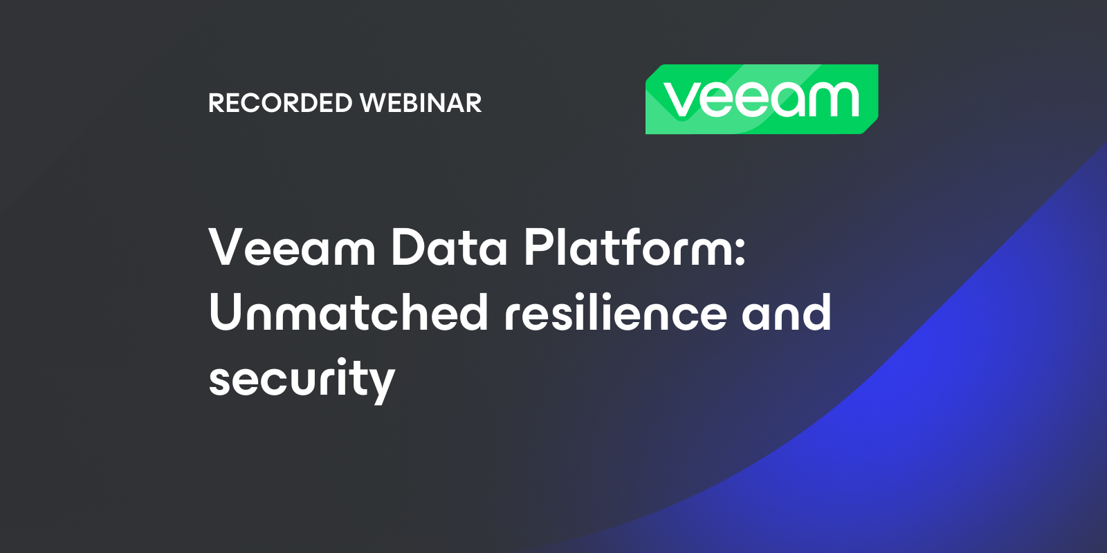 Veeam Data Platform: Unmatched resilience and security
