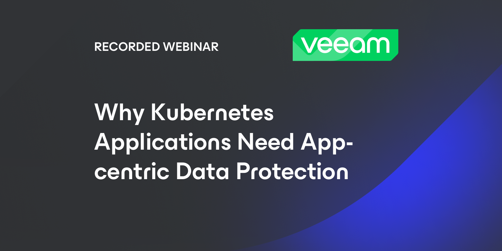 Why Kubernetes Applications Need App Centric Data Protection